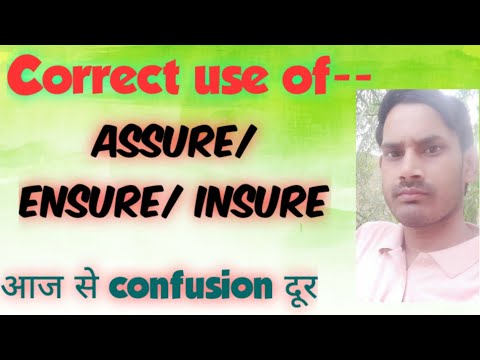 Correct use of- assure/ensure/insure