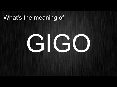 What's the meaning of "GIGO", How to pronounce GIGO?