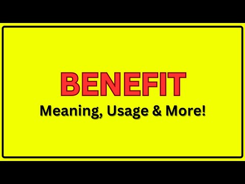 Meaning of Benefit | Pronunciation of Benefit | Benefit In a Sentence
