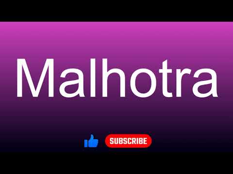 How to correctly pronounce - Malhotra