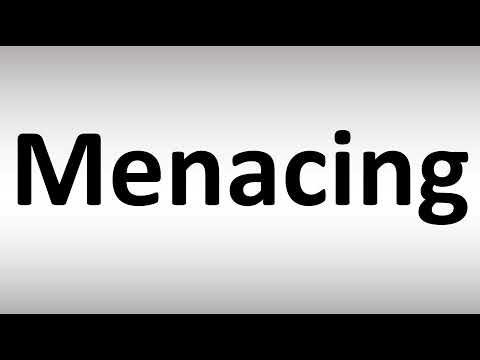 How to Pronounce Menacing
