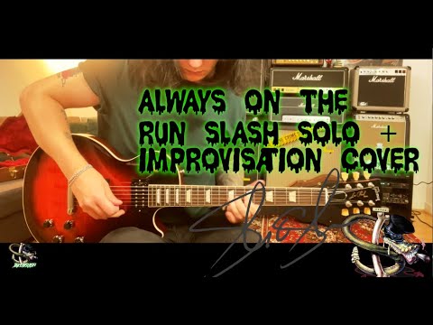 Always On The Run Slash Solo + Improvisation Cover