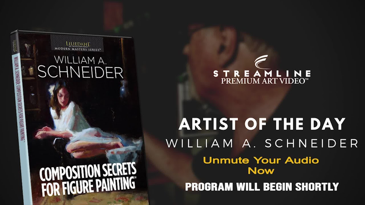 William A. Schneider “Composition Secrets for Figure Painting” **FREE OIL LESSON VIEWING**