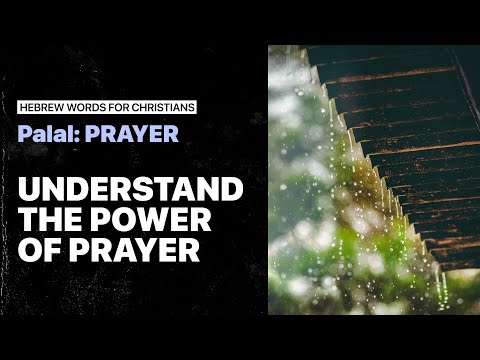 Hebrew Words For Christians | PALAL - Understand The Power Of Prayer
