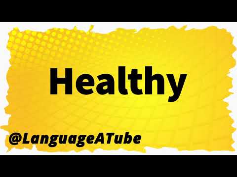 Healthy Pronunciation ⚡️ How To Pronounce Healthy!