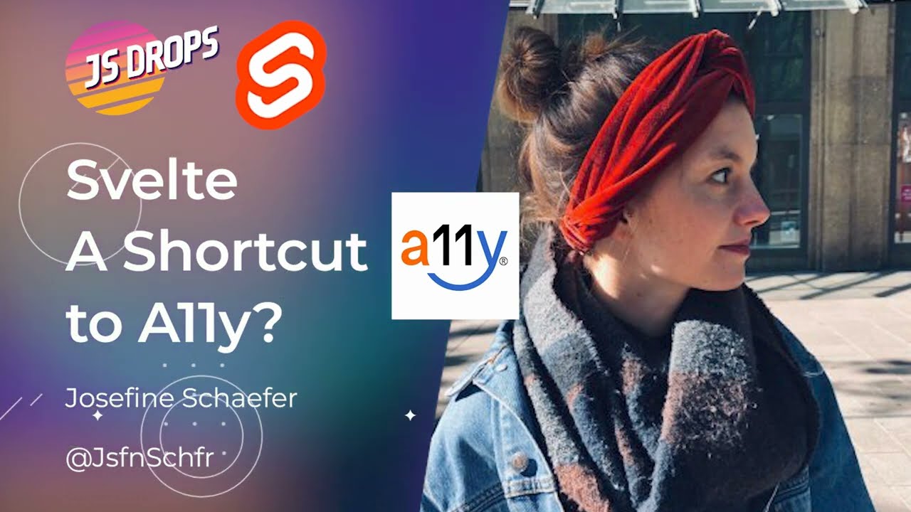 Svelte: A Shortcut to A11y? with Josefine Schaefer | JS Drops