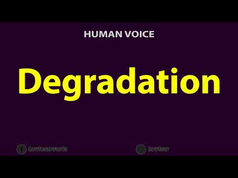 How to Pronounce Degradation