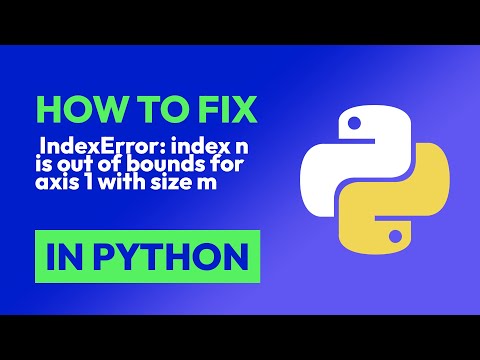 How to fix IndexError: index n is out of bounds for axis 1 with size m in Python
