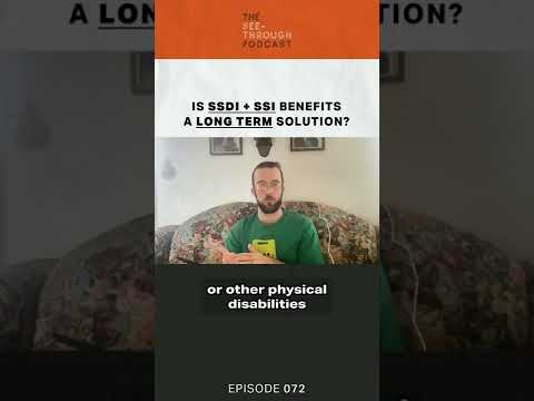 Is SSI + SSDI (Disability Benefits) A Long-Term Solution? | The See-Through Podcast