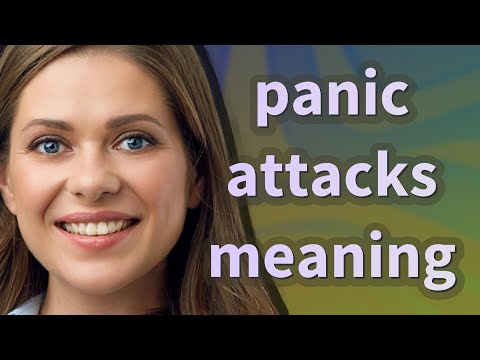 Panic attacks | meaning of Panic attacks