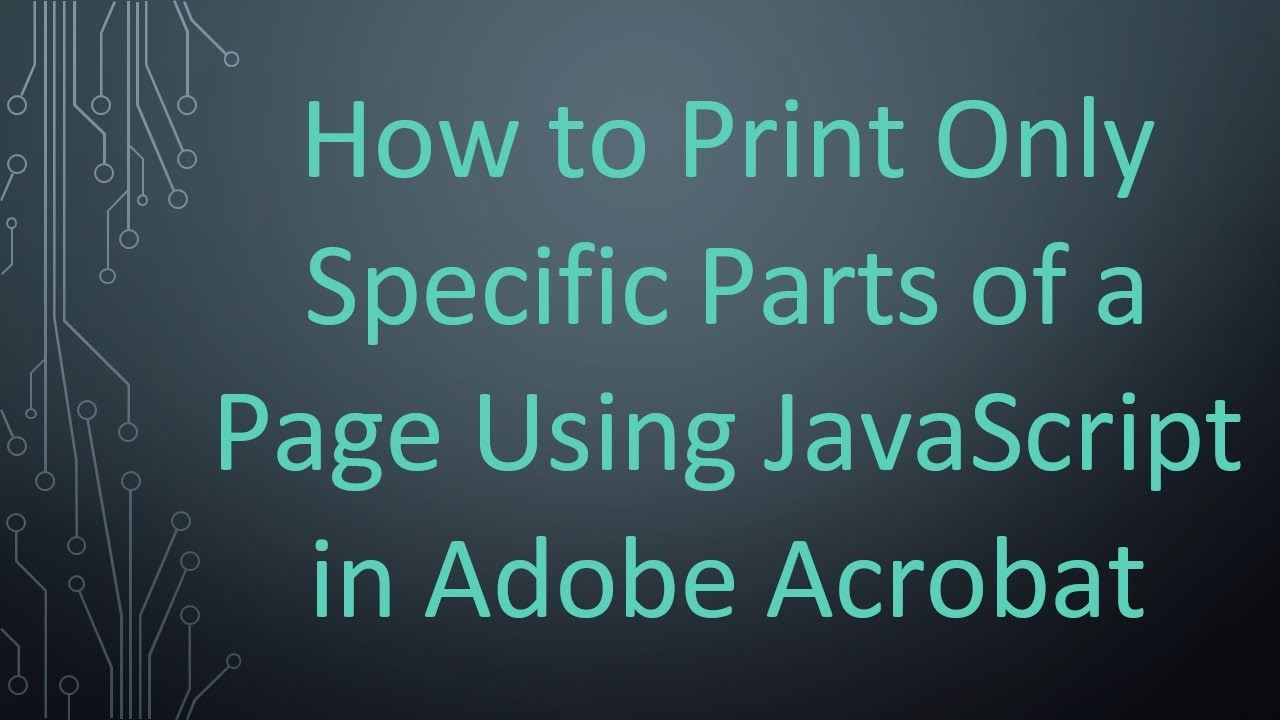How to Print Only Specific Parts of a Page Using JavaScript in Adobe Acrobat