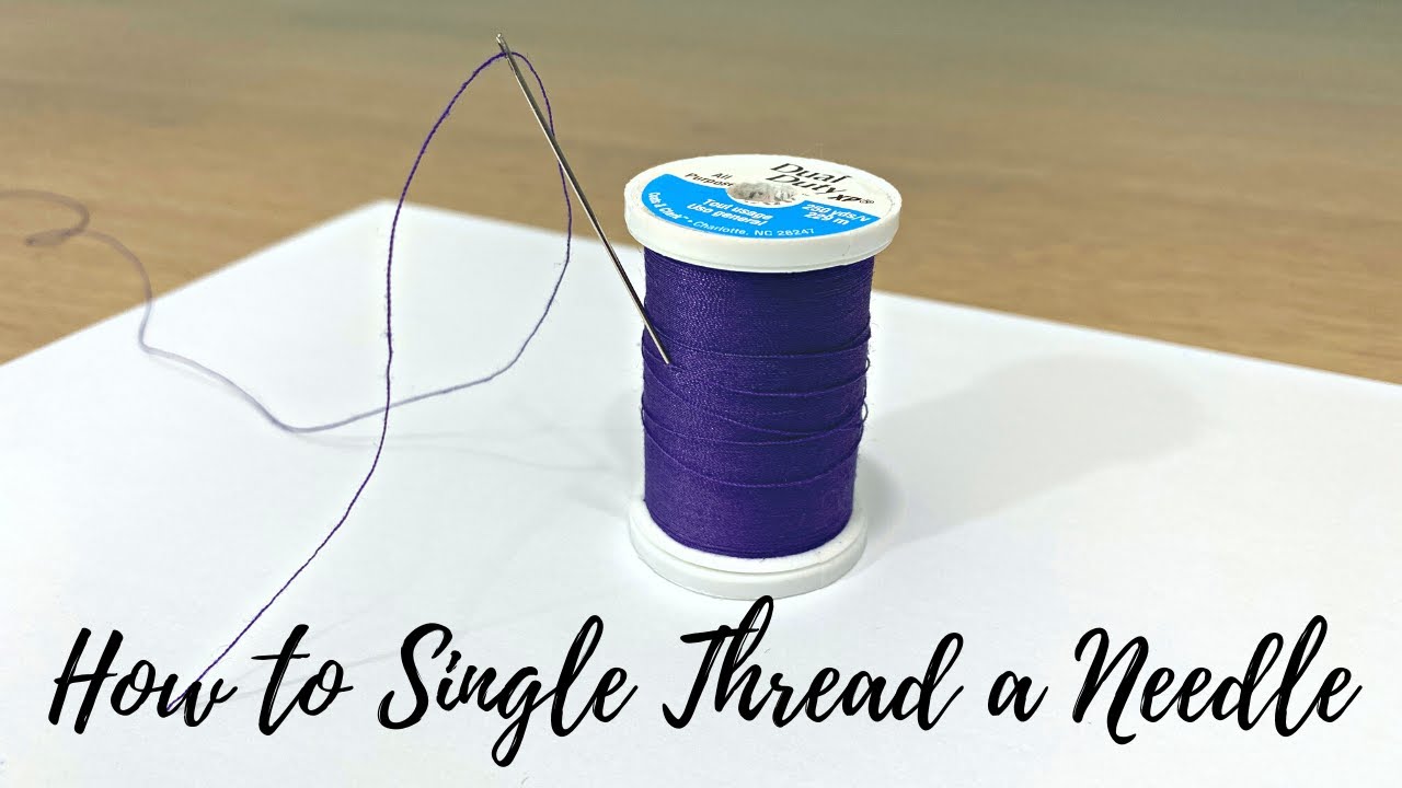 HOW TO SINGLE THREAD A NEEDLE THE EASY WAY