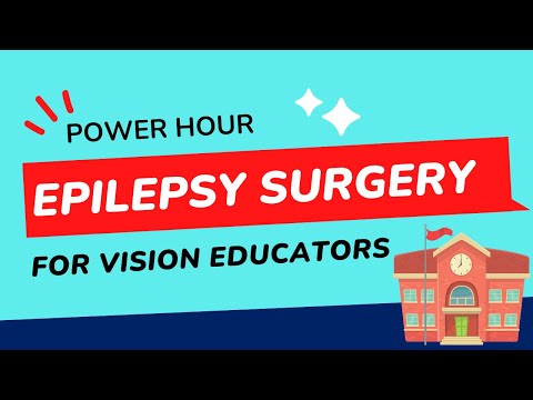 Epilepsy Surgery For Vision Educators