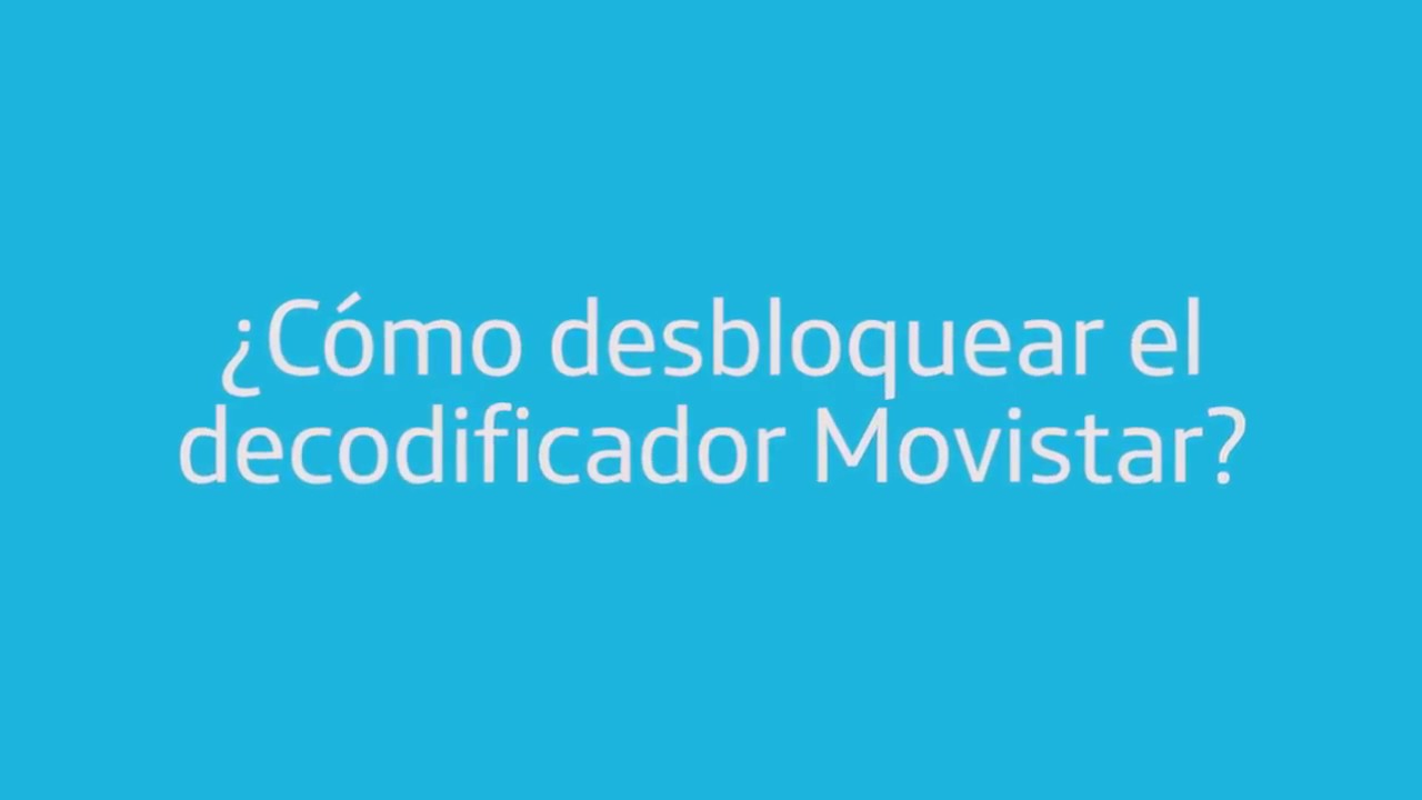 How to unlock your Movistar decoder?