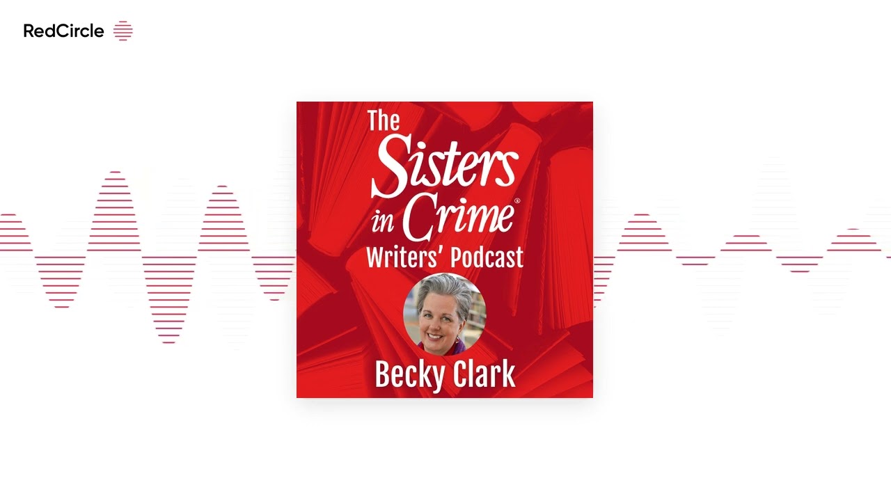 The Sisters in Crime Writers' Podcast (242) - Becky Clark