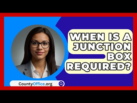 When Is A Junction Box Required? - CountyOffice.org