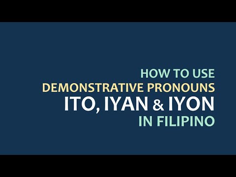 LEARN FILIPINO | HOW TO USE ITO, IYAN, IYON | DEMONSTRATIVES IN FILIPINO | Tagalog Grammar Lessons