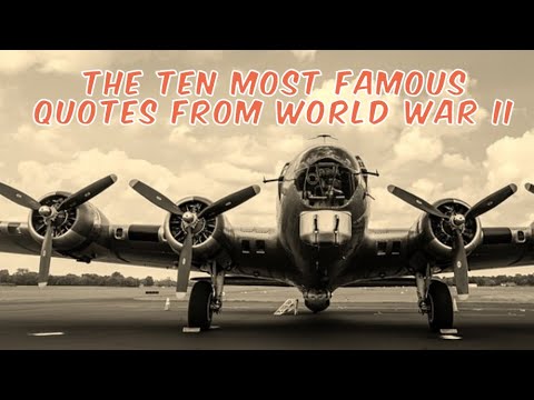 The Ten Most Famous Quotes from World War II