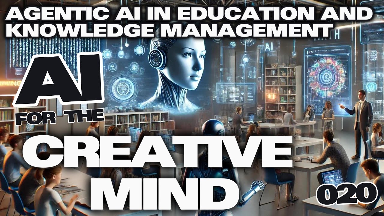 Agentic AI in Education and Knowledge Management (AICM-020)