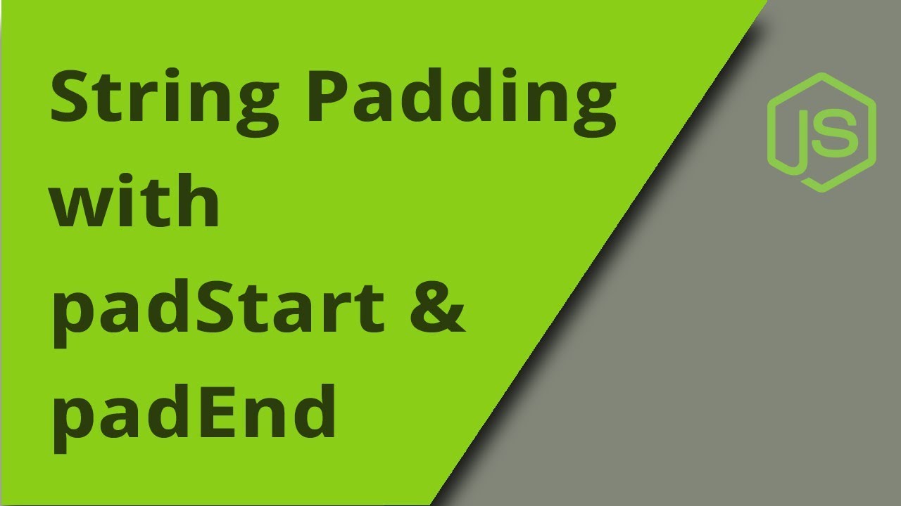String Padding with padStart & padEnd