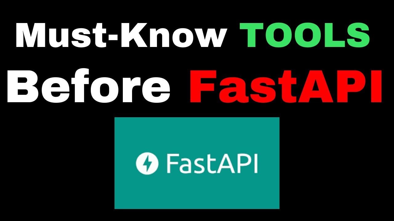 Learn these 4 Tools before FastAPI