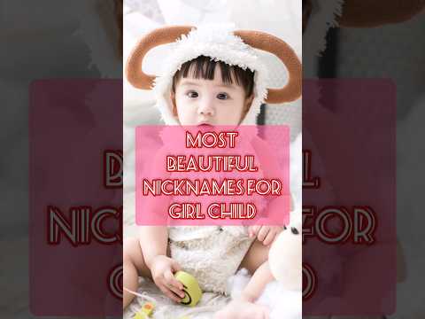 Most beautiful nicknames for baby girls #nicknames #girlnickname #babynames #shorts