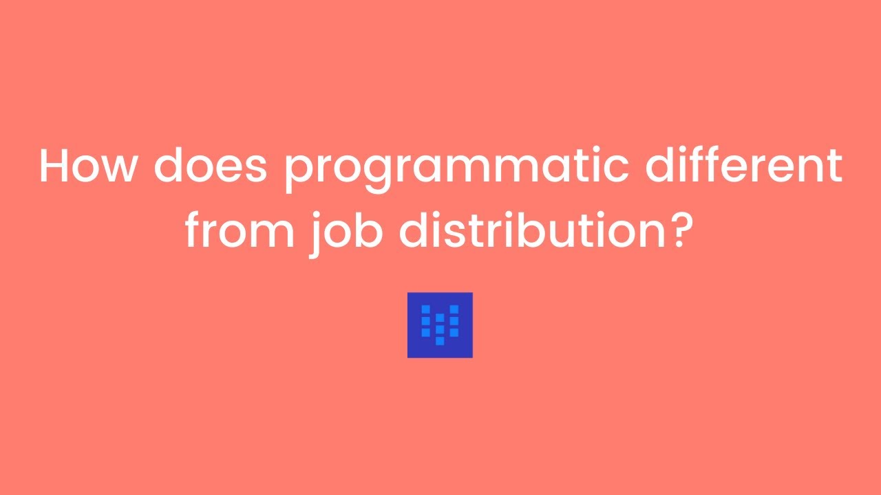 How is programmatic different than job distribution?