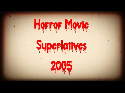 2000s Horror Movie Superlatives - 2005