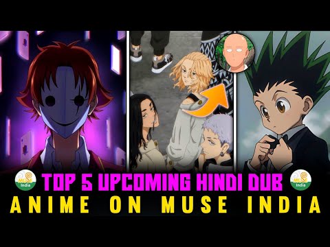Top 5 Upcoming Hindi Dub Anime On @MuseIndiaChannel || hindi dub anime on muse India