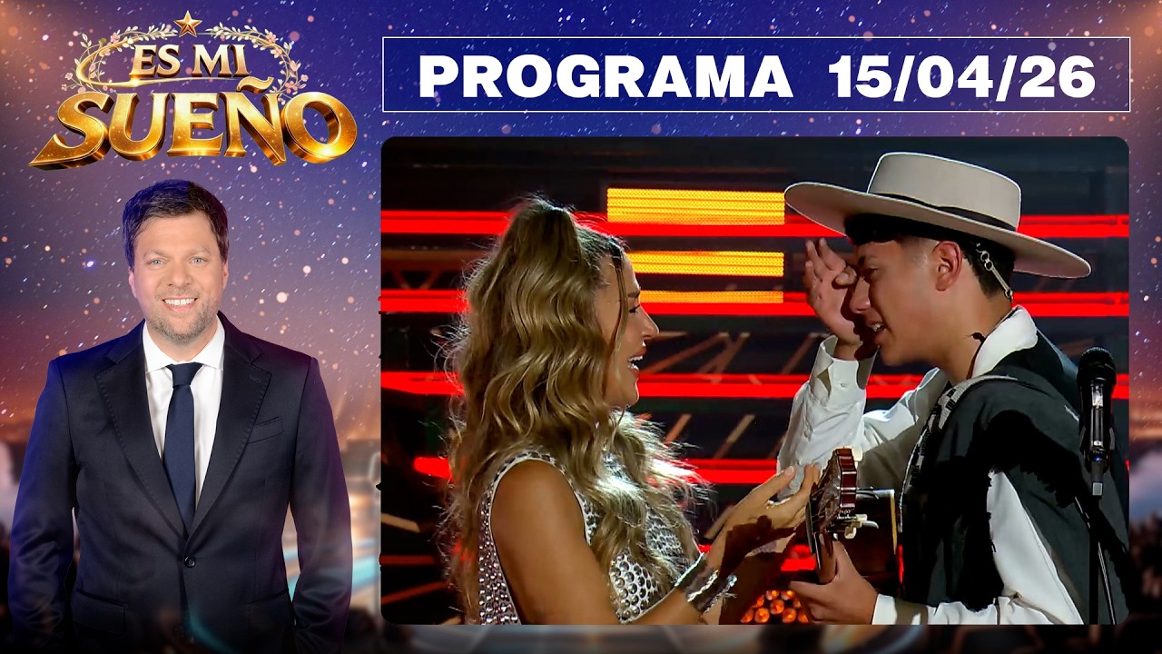 ES MI SUEÑO - Programa 15/04/26