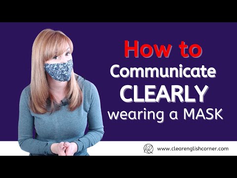 How to speak clearly wearing a MASK