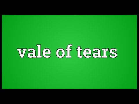 Vale of tears Meaning