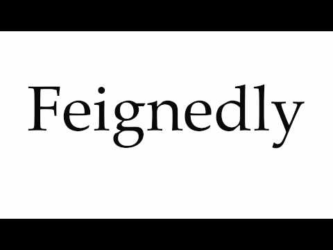 How to Pronounce Feignedly