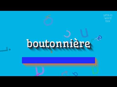 How to say "boutonnière"! (High Quality Voices)