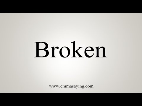 How To Say Broken