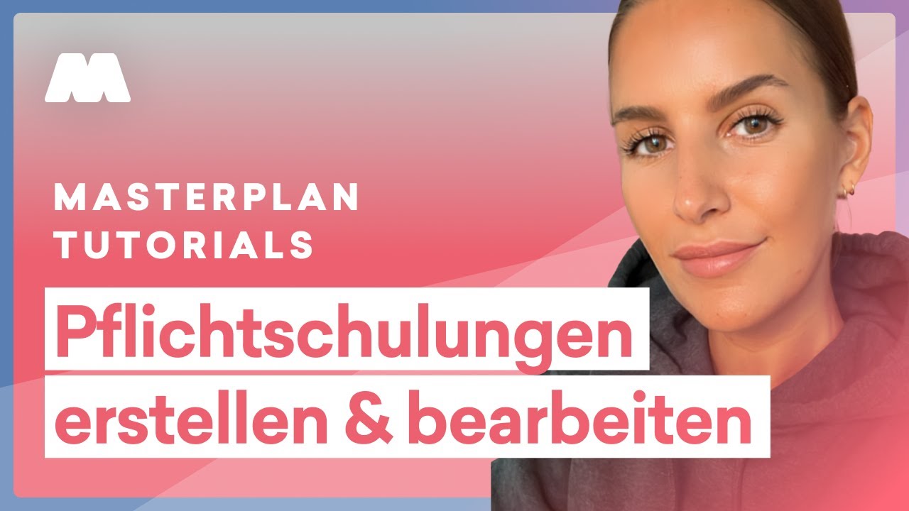 Masterplan Tutorials: Pflichtschulungen erstellen & bearbeiten