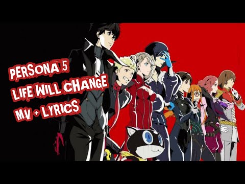 Persona 5 OST - Life Will Change [MV + Lyrics] | Games MV