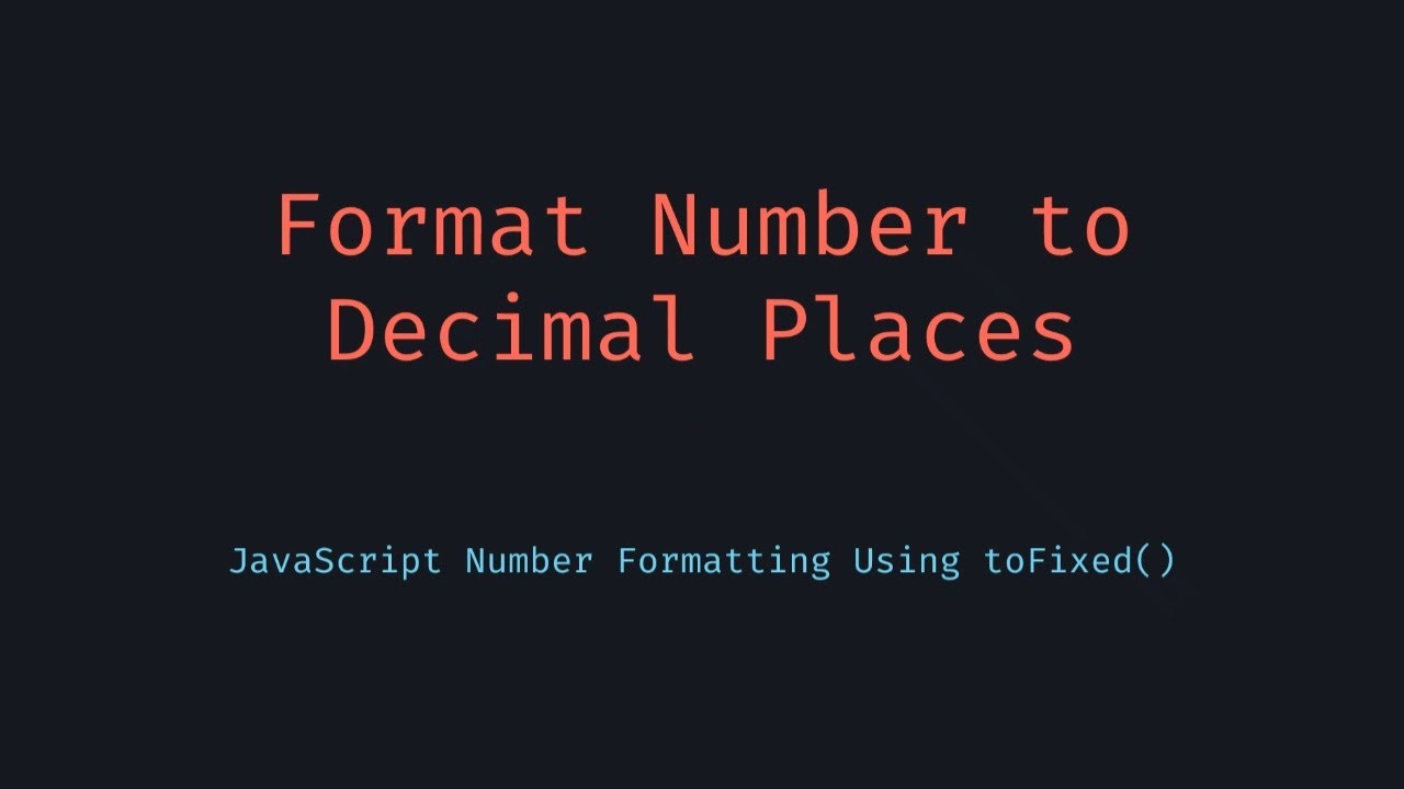 Format Number to Decimal Places in JavaScript | Round to Fixed Decimal Points
