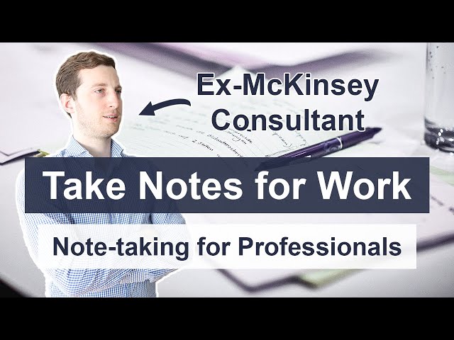 Mastering Note-Taking for Professionals: A Guide from a McKinsey ...