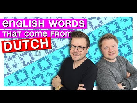 ENGLISH WORDS THAT COME FROM DUTCH LANGUAGE [ discover the Netherlands ]