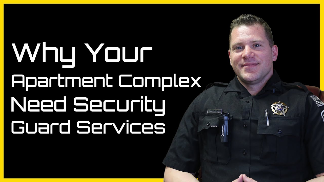 Apartment Complex Security | Why Your Apartment Complex Need Security Guard Patrol