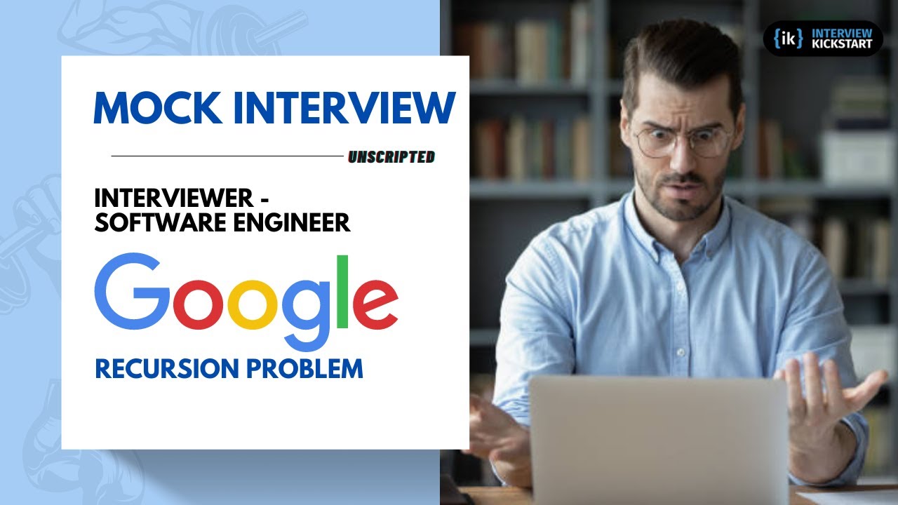 Google Mock Interview by Software Engineer | Recursion Problem