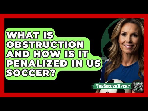 What Is Obstruction And How Is It Penalized In US Soccer? - The Soccer Xpert