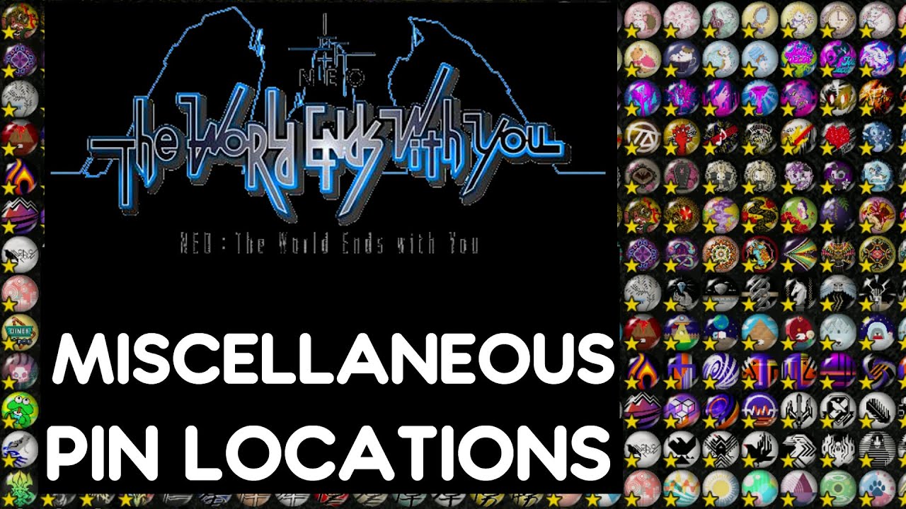 PIN LOCATIONS: MISCELLANEOUS - NEO: THE WORLD ENDS WITH YOU