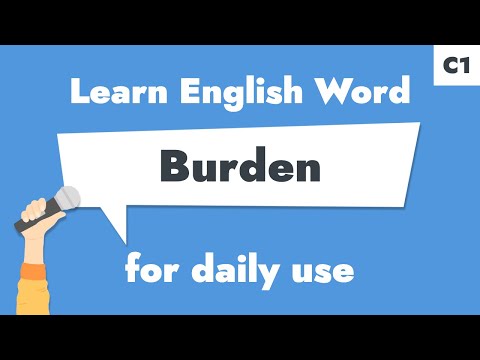 #107 – "Burden" | Learn C1 English Noun – To express weight of responsibilities.