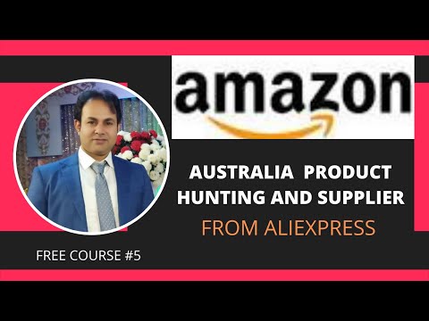 How to Do Product Hunting in Amazon Australia, USA & UK Marketplaces and suppliers | class # 5