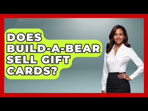 Does Build-A-Bear Sell Gift Cards? - Collectible Dolls and Toys