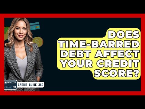 Does Time-barred Debt Affect Your Credit Score? - CreditGuide360.com