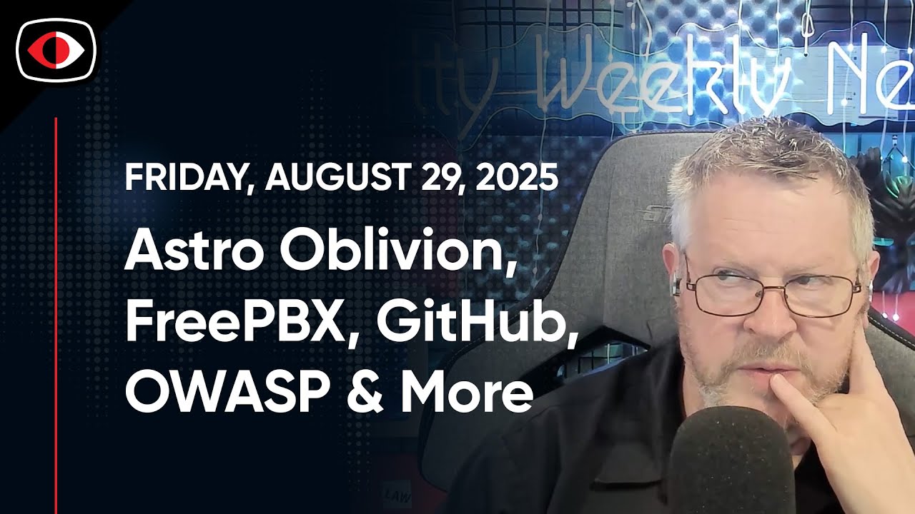 Astro Oblivion, FreePBX, GitHub, OWASP, Promptlock, Claude Aaran Leyland - SWN #507