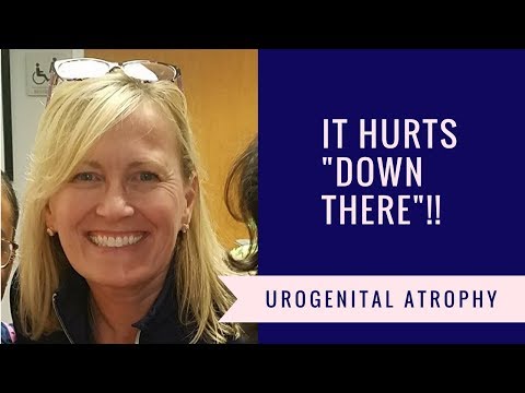 Get the Low-Down on Vaginal atrophy: Why it hurts down there